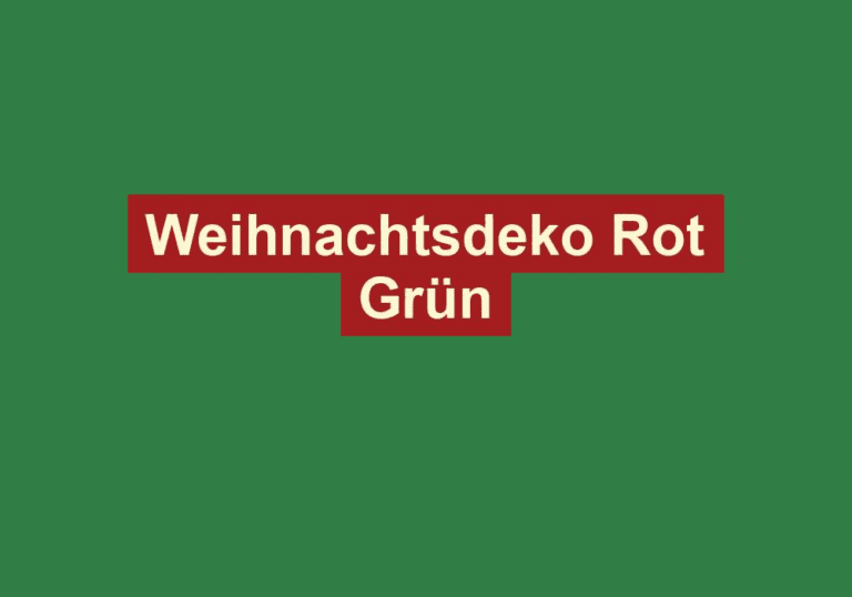 Weihnachtsdeko Rot Grün 🎄 - weihnachten-deutschland.de